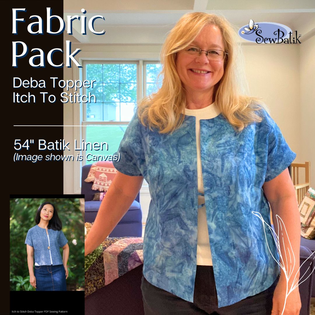 Fabric Pack: Deba Topper - Batik Linen – SewBatik